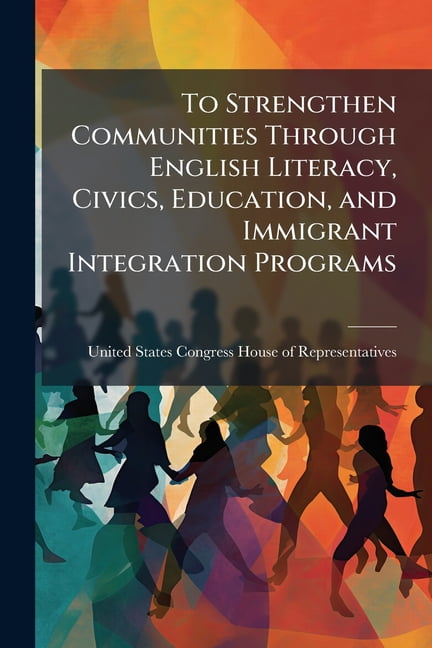 To Strengthen Communities Through English Literacy, Civics, Education ...