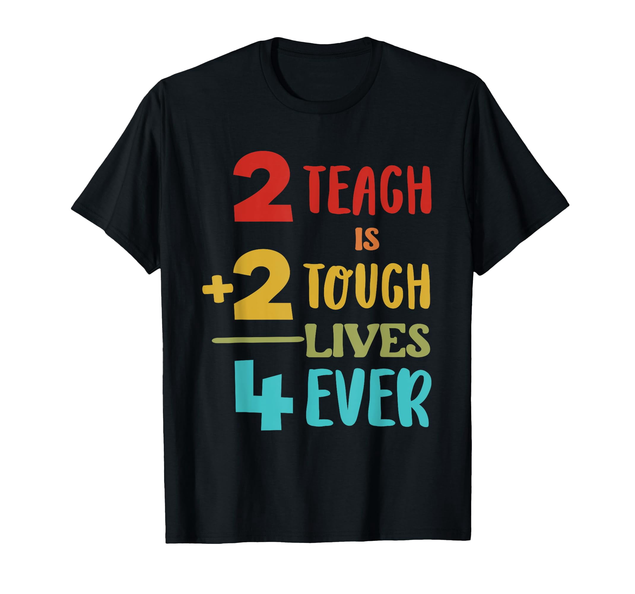 To Teach Is To Touch Lives For Ever Teacher Appreciation T-Shirt-4XL ...