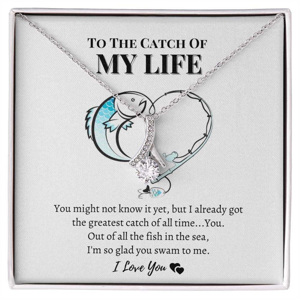 To The Catch Of My Life - Glad You Swam To Me, Alluring Beauty Necklace ...