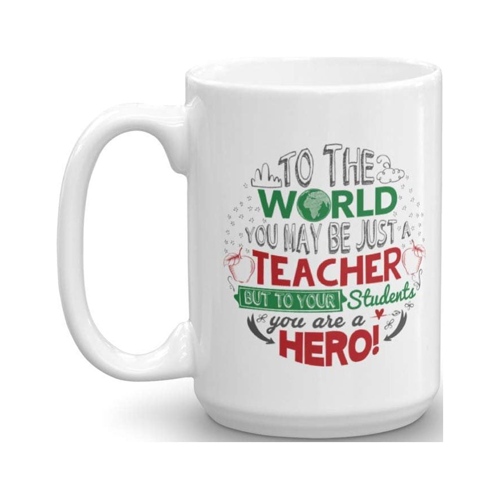To The World You May Be Just A Teacher Inspirational Quotes Coffee ...