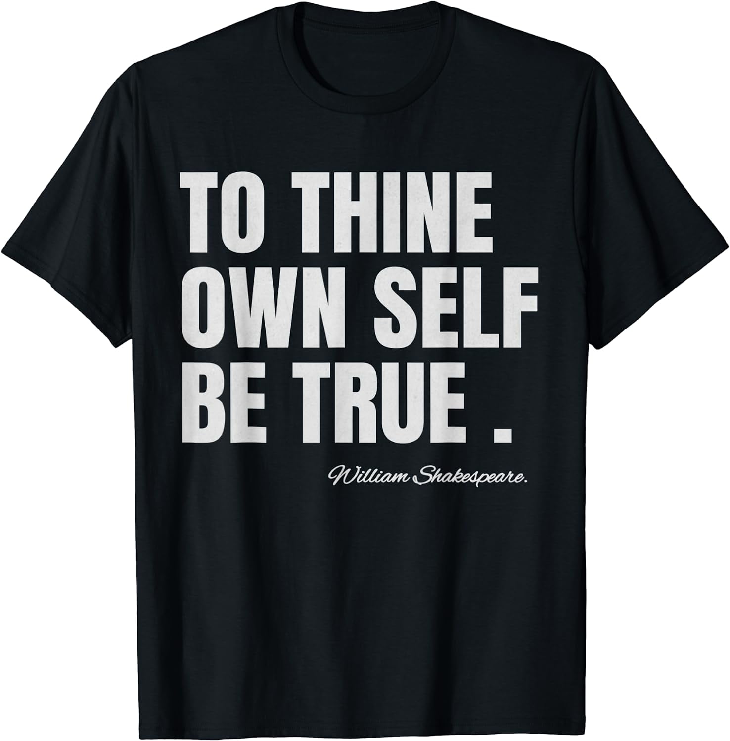 To Thine Own Self Be True T-Shirt - Walmart.com