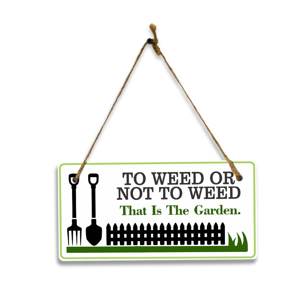 To Weed Or Not To Weed That Is The Garden. 5x10 Hanging Plus Wall or ...