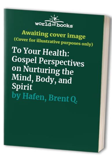 Pre-Owned To Your Health: Gospel Perspectives on Nurturing the Mind ...