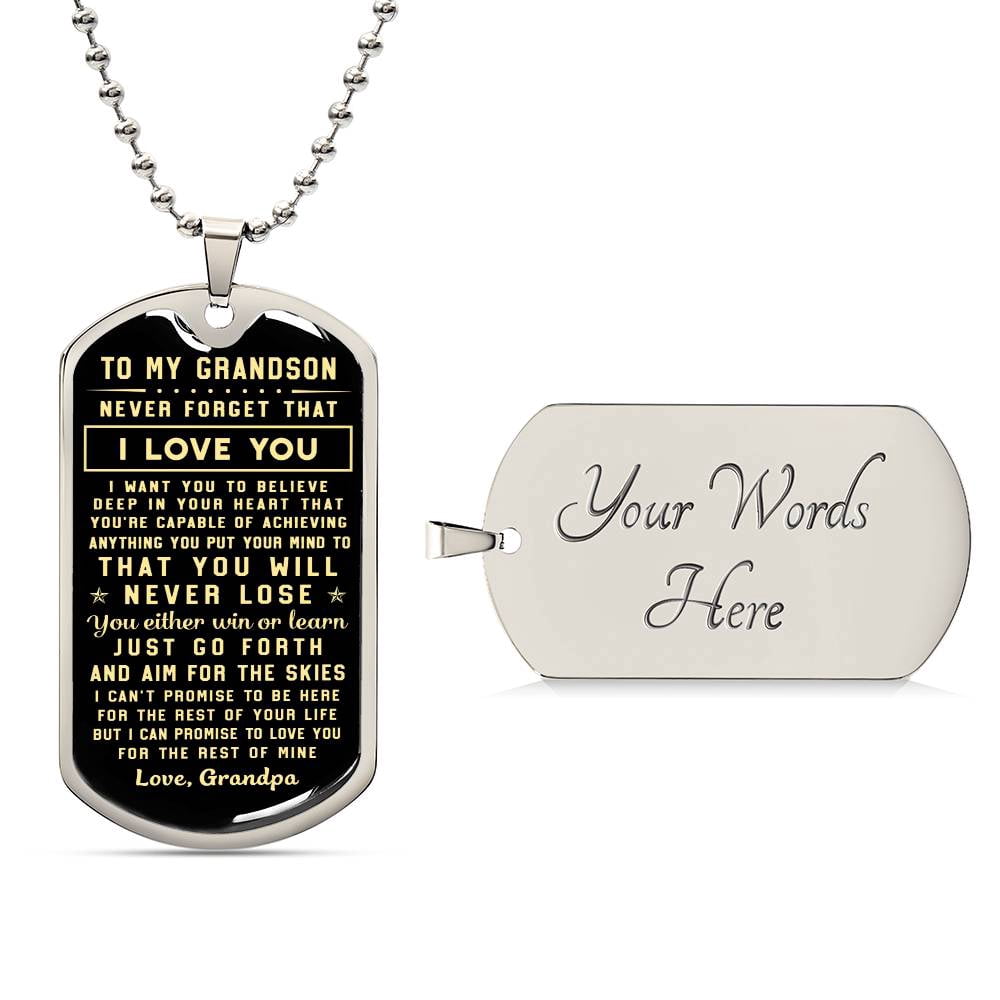 To my Grandson I want you to believe deep in your heart Love Grandpa ...