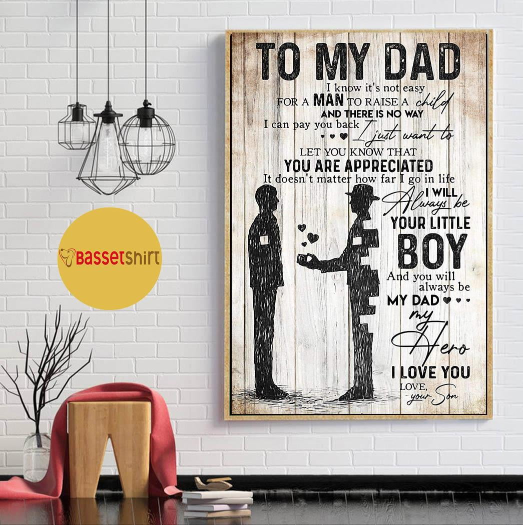 To my dad poster I know it’s not easy for a man to raise a child 11 x ...