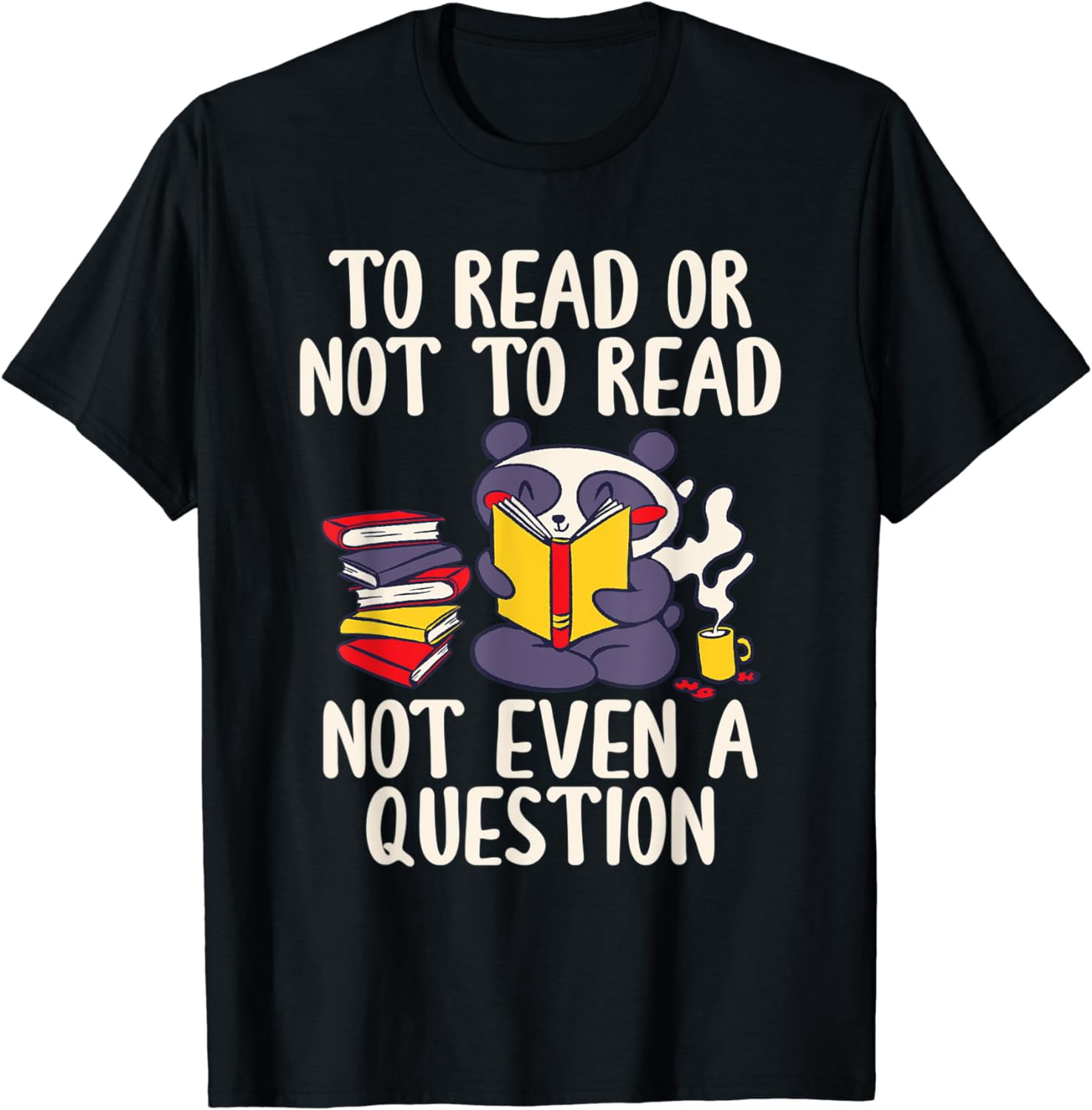To read or not to read not even a Question Book T-Shirt - Walmart.com