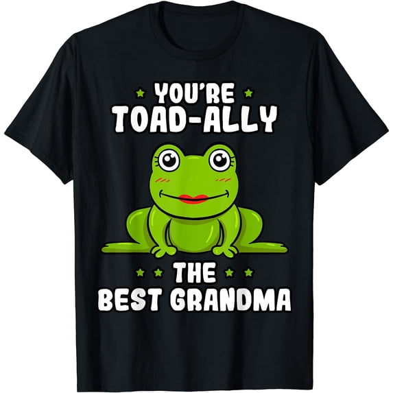 Toad-Ally The Best Grandma Frog Lover Toad Grandmother T-Shirt ...