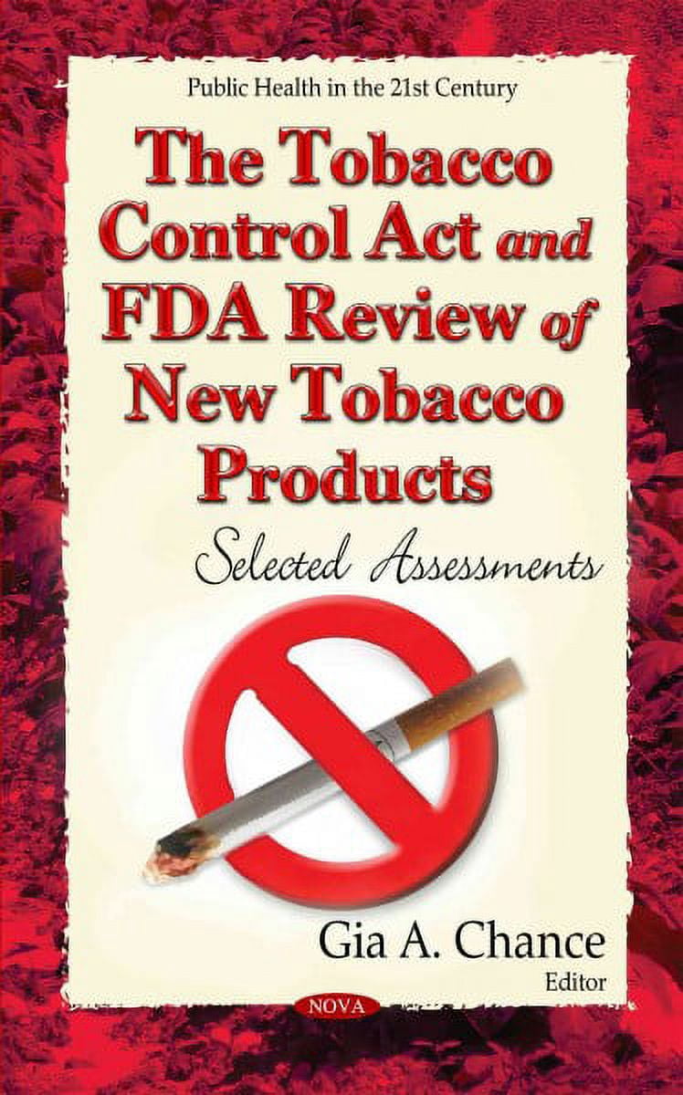 Tobacco Control Act and FDA Review of New Tobacco Products : Selected ...