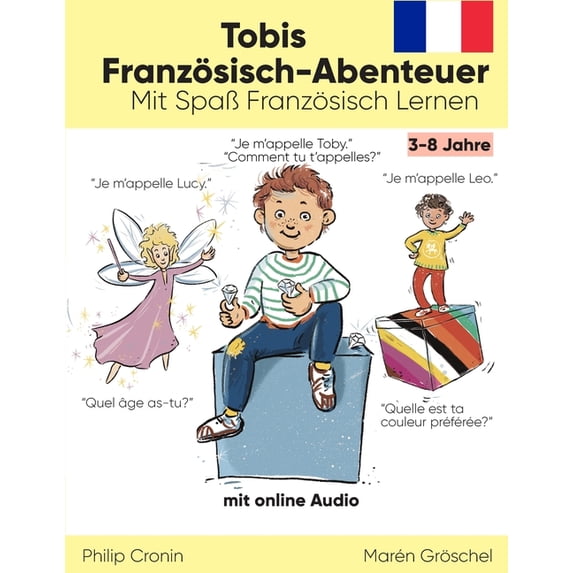 Tobis FranzÃ¶sisch-Abenteuer: Mit SpaÃ FranzÃ¶sisch Lernen: Eine ...