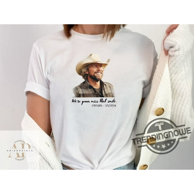 Toby Keith Shirt Were Gonna Miss That Smile Memorial Tee Country Music