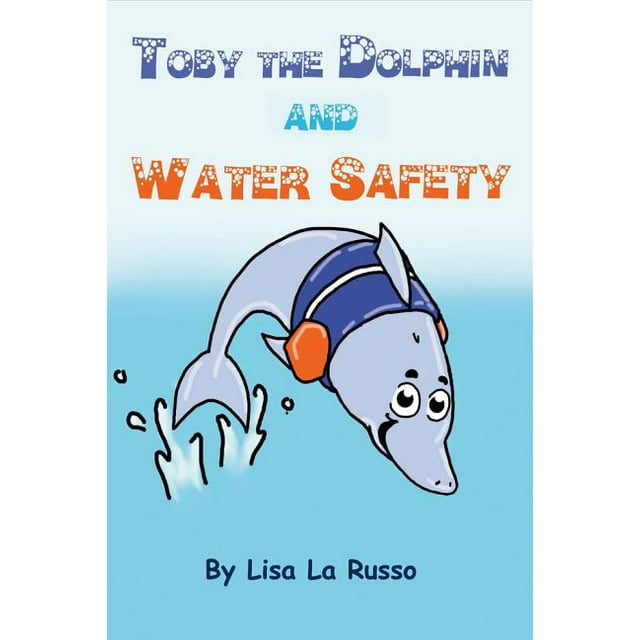 Toby the Dolphin and Water Safety (Paperback) - Walmart.com