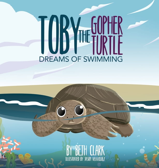Toby the Gopher Turtle: Toby The Gopher Turtle Dreams of Swimming ...