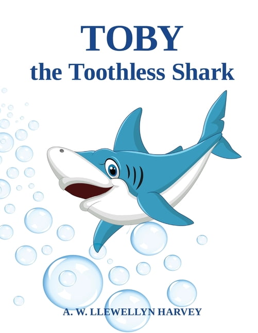 Toby the Toothless Shark (Paperback) - Walmart.com