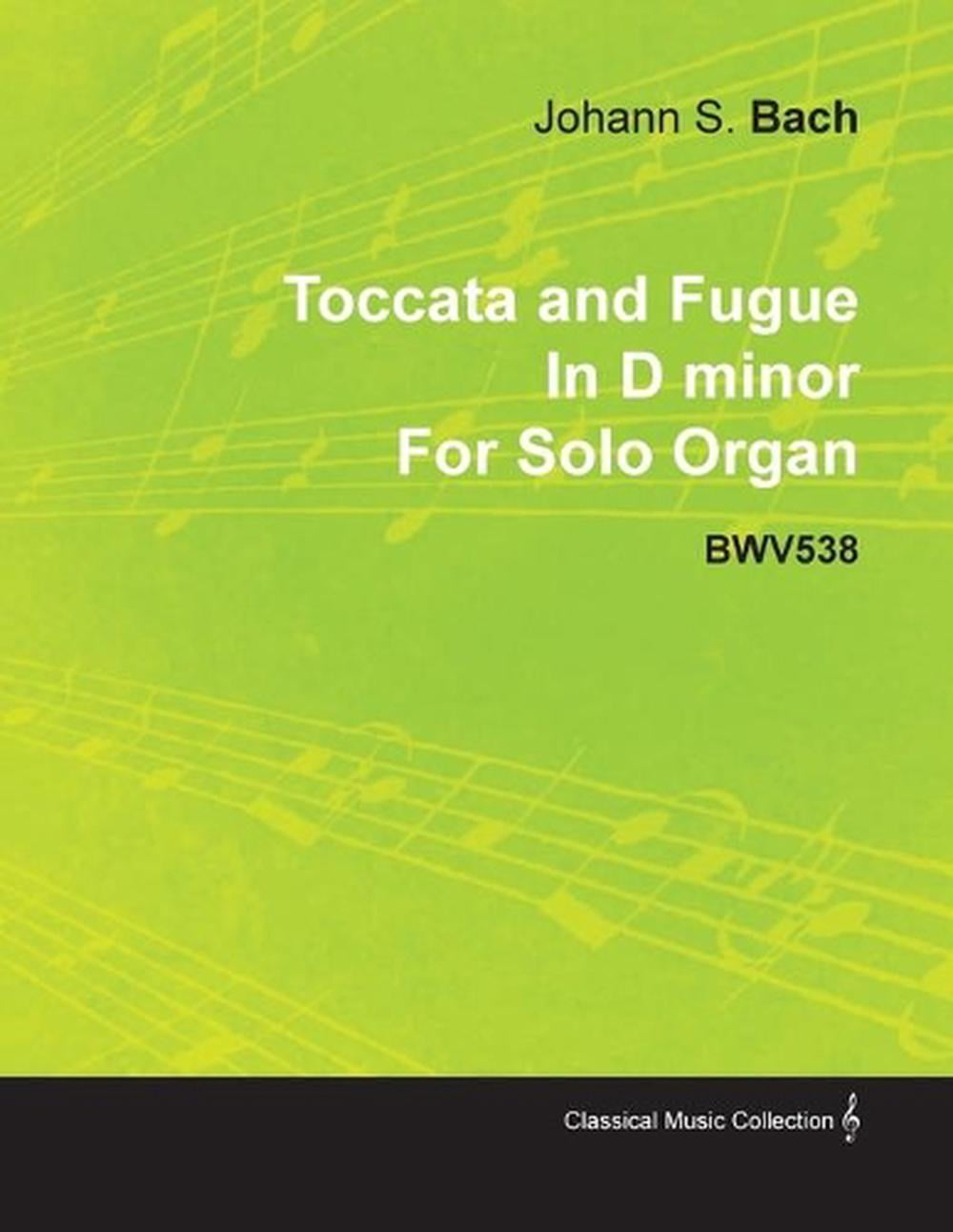 Bach Toccata Fugue D Minor