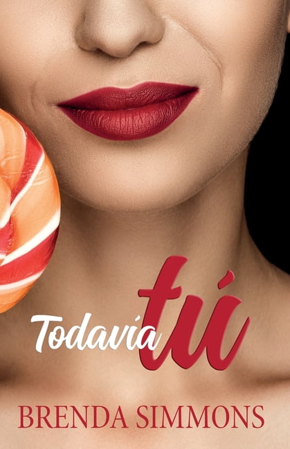 Todavía tú (Paperback) by Brenda Simmons - Walmart.com