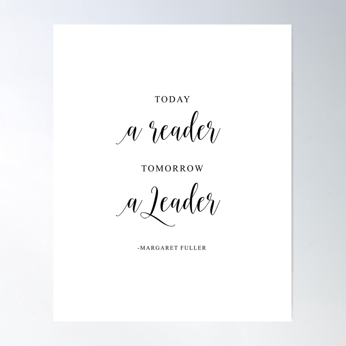 Today A Reader Tomorrow A Leader, Margaret Fuller Poster Wall Art ...