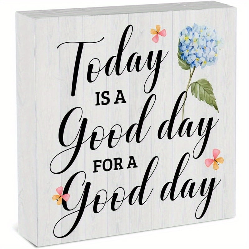 Today Is a Good Day for a Good Day Inspirational Wooden Box Sign - Floral Farmhouse Decor for ...