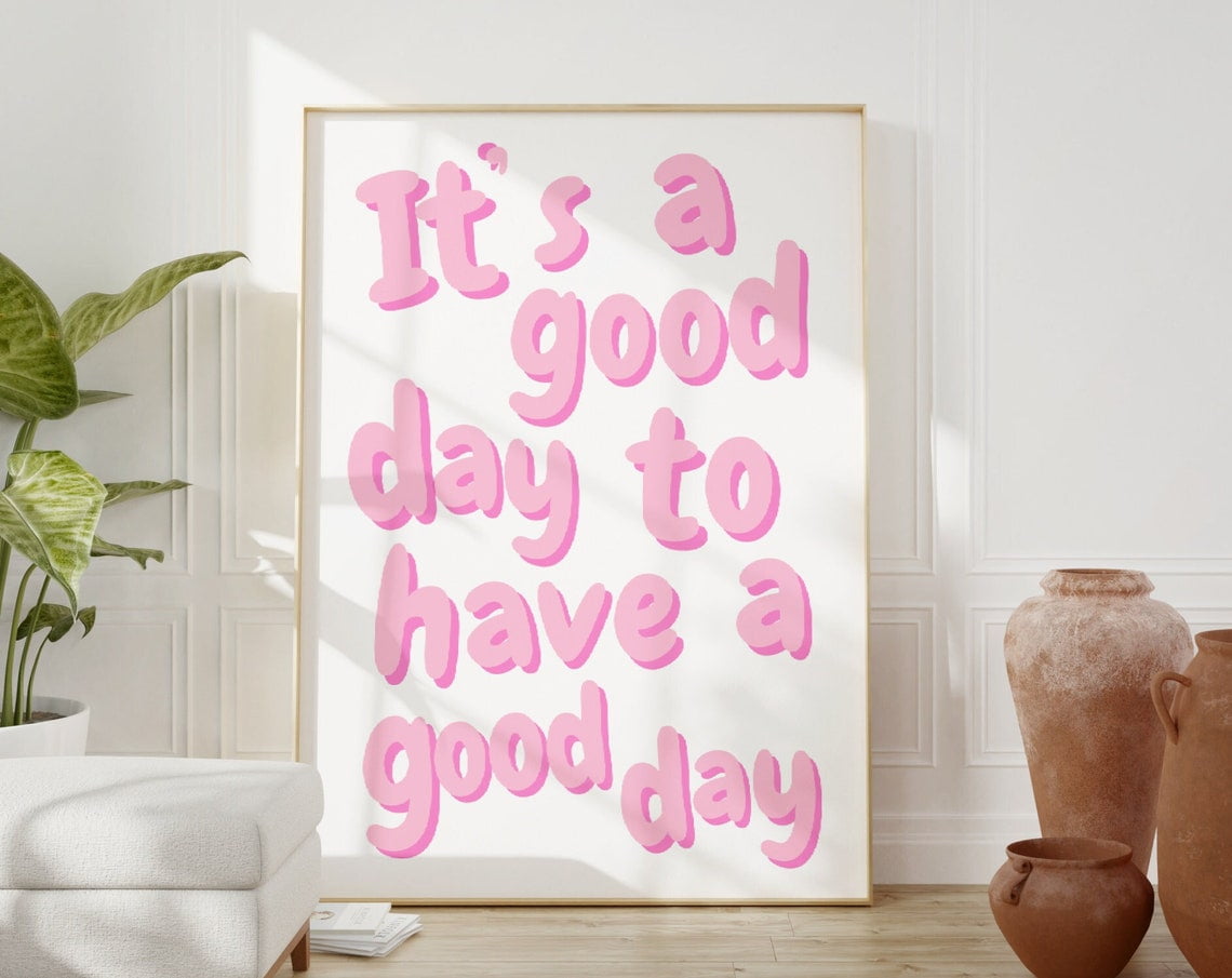 Today Is A Good Day Print, It'S A Good Day Poster, Preppy College Dorm ...