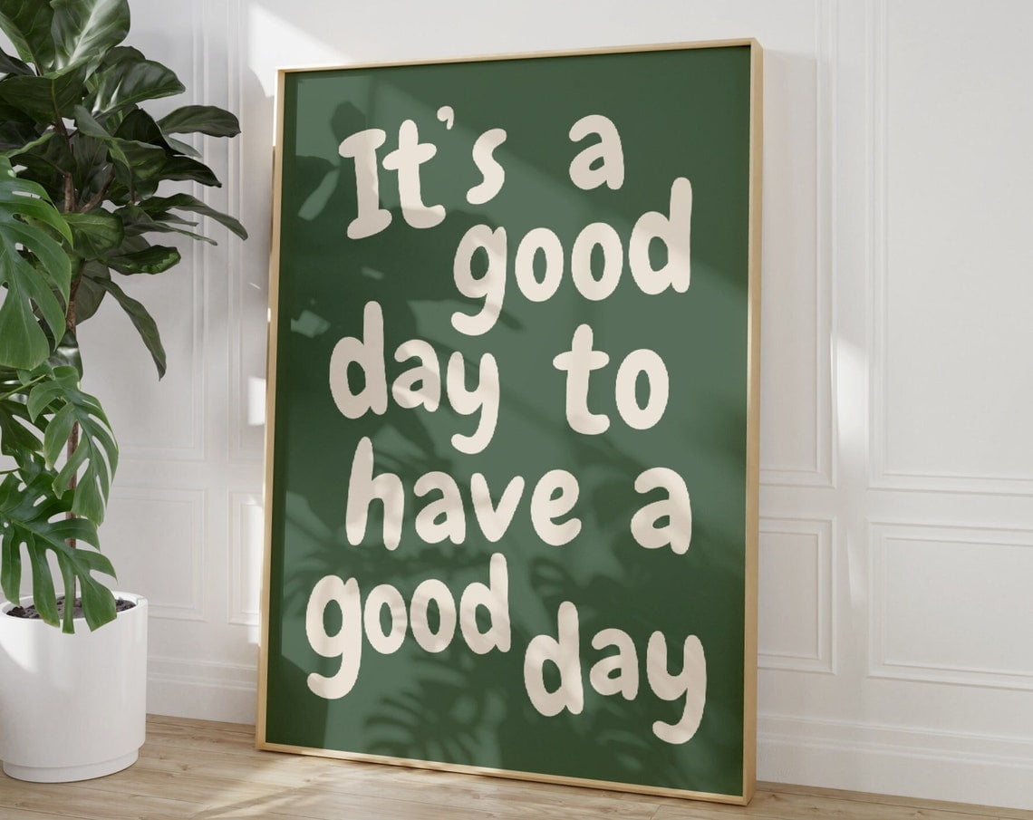 Today Is A Good Day Print, It'S A Good Day Poster, Sage Green Wall Art ...