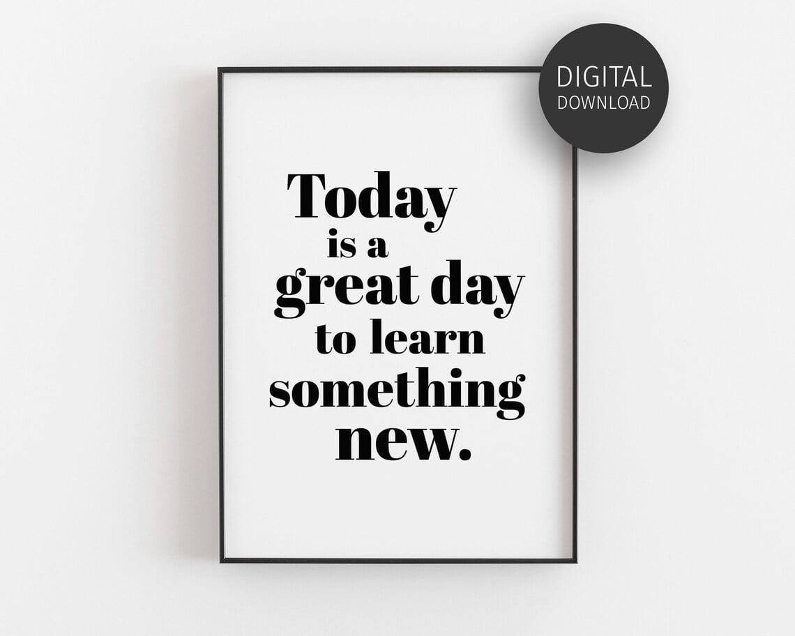 Today Is A Great Day To Learn Something New, Classroom Poster, Esl ...