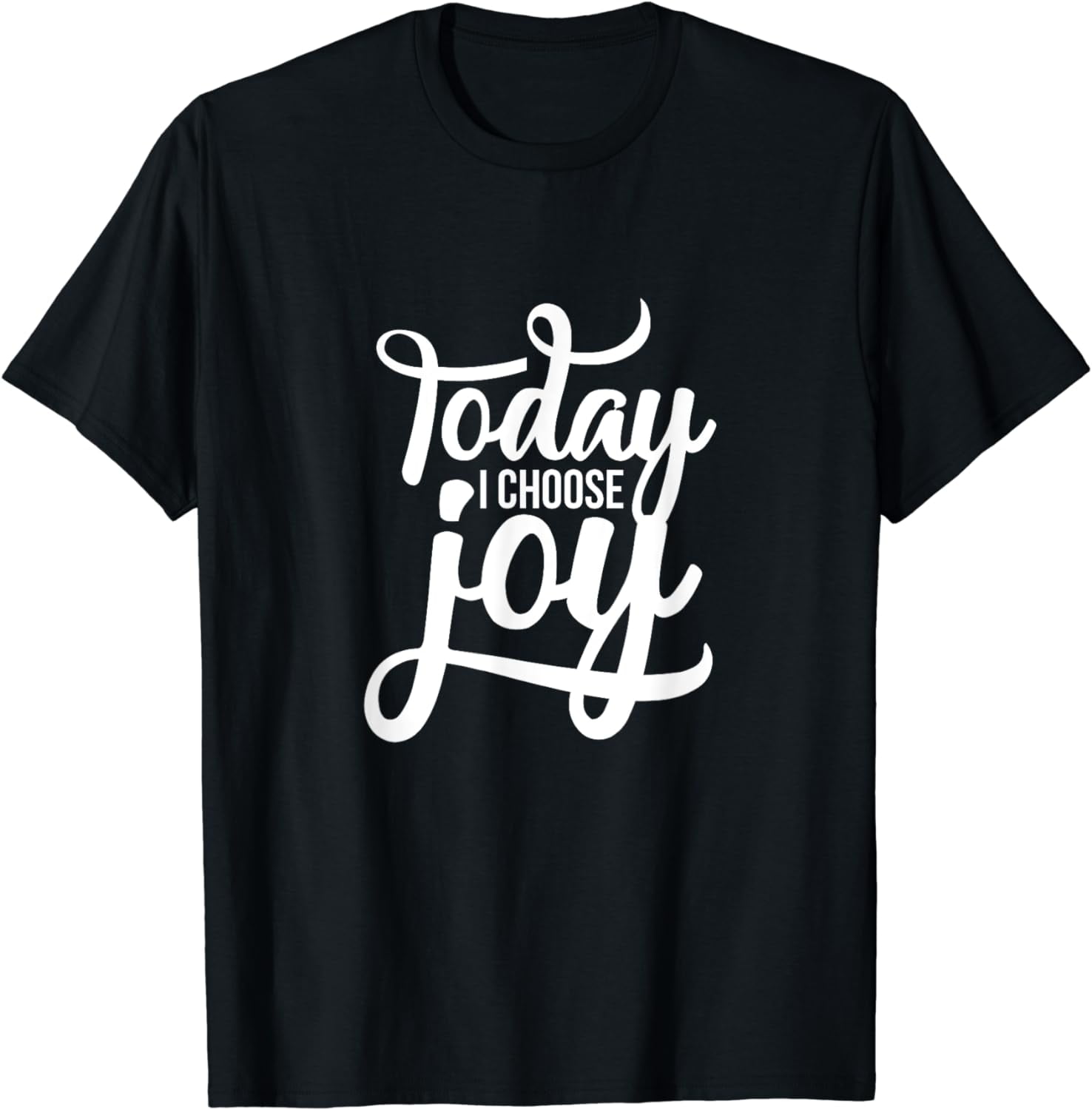 Today I Choose Joy Motivational Inspiration Positivity T-Shirt ...