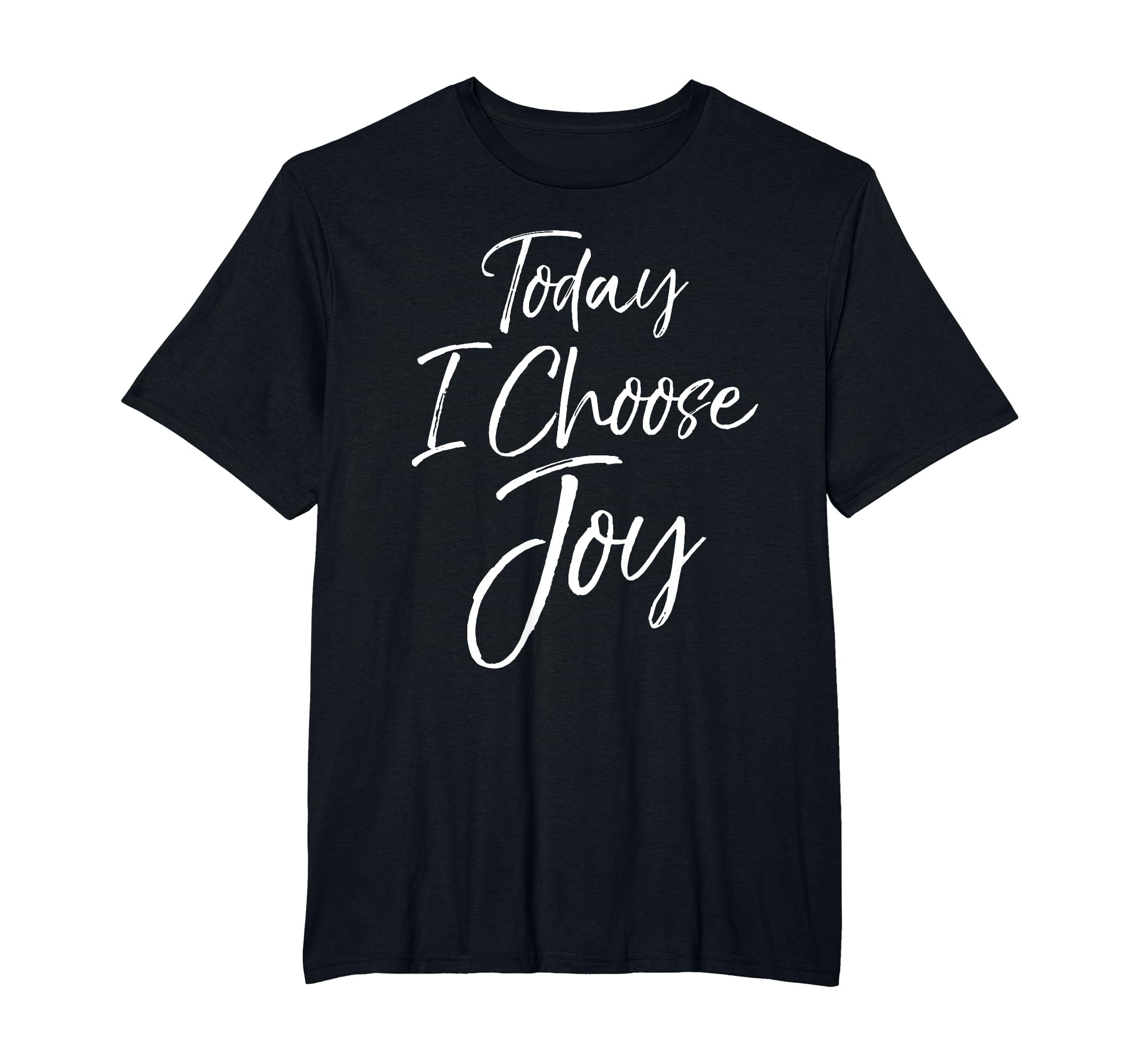 Today I Choose Joy Shirt Vintage Cool Bold Christian Tee - Walmart.com