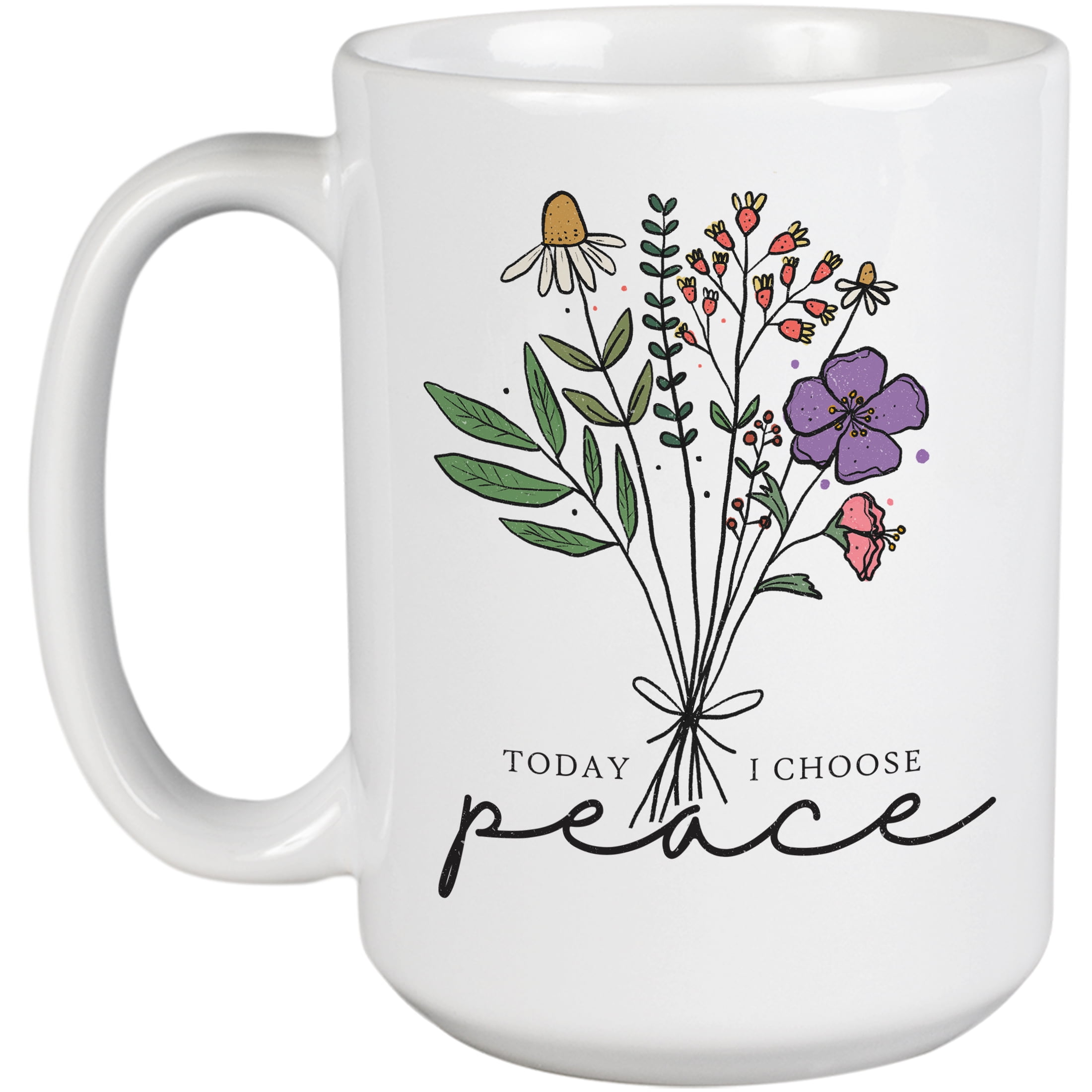 Today I Choose Peace Quote with Flowers Art Merch Gift, White 15oz ...