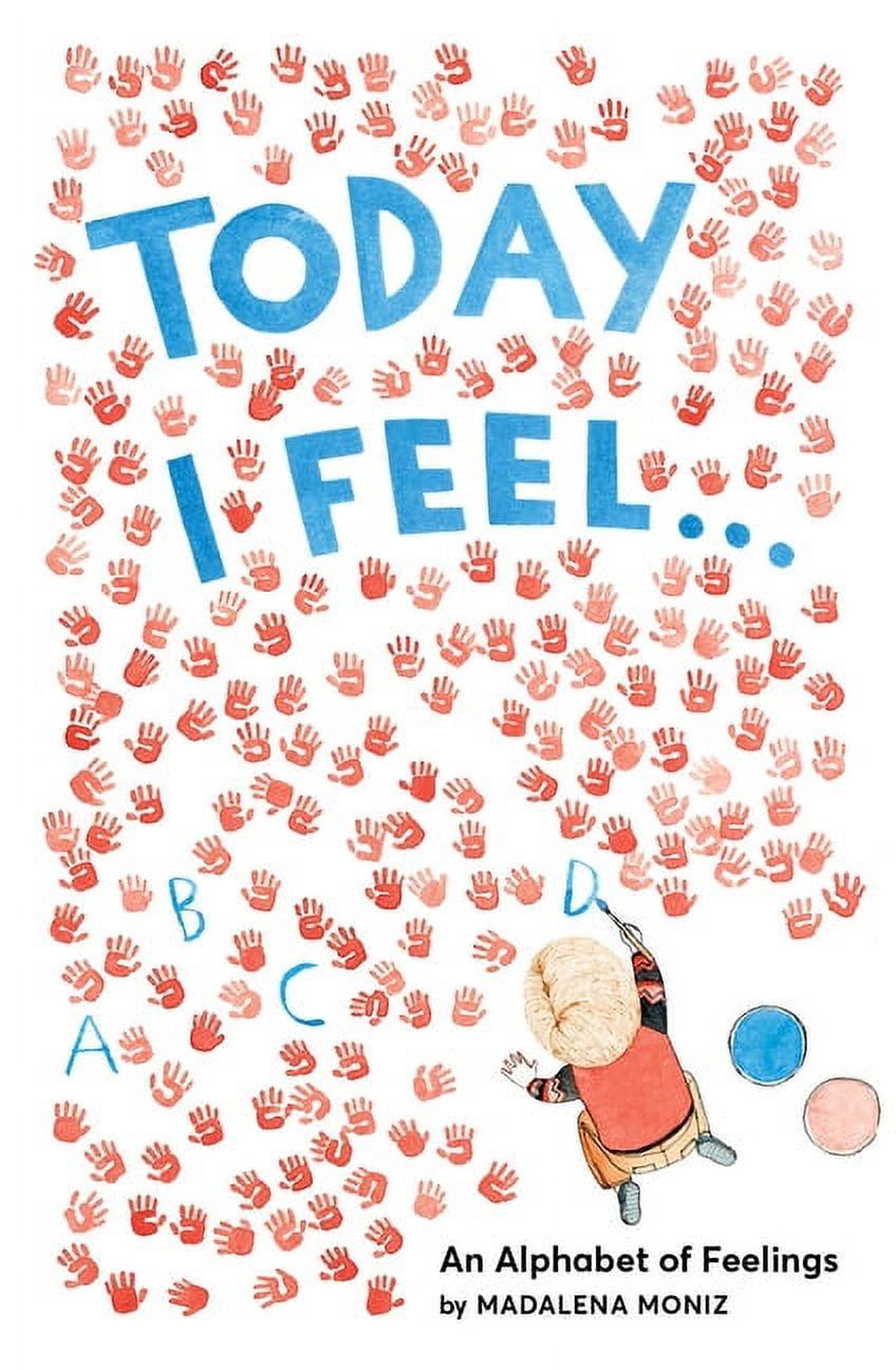 Today I Feel . . . : An Alphabet of Feelings (Hardcover) - Walmart.com