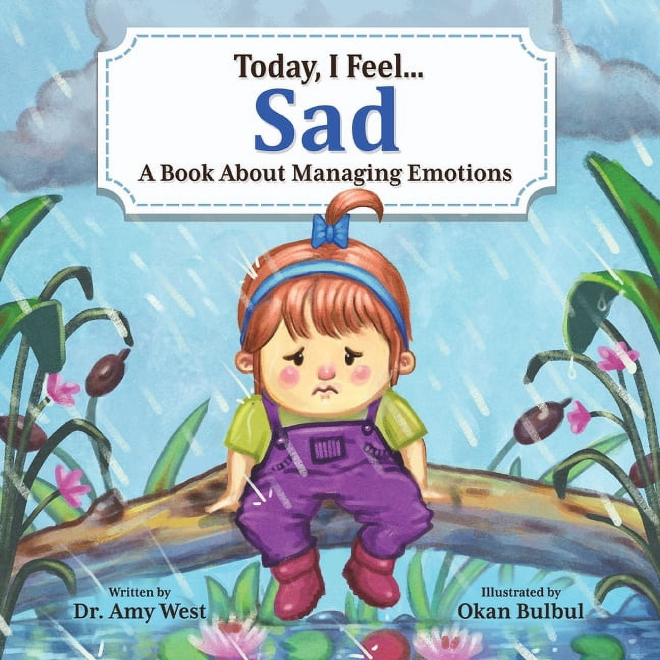 Today, I Feel Sad: A Book About Managing Emotions (Paperback) - Walmart.com
