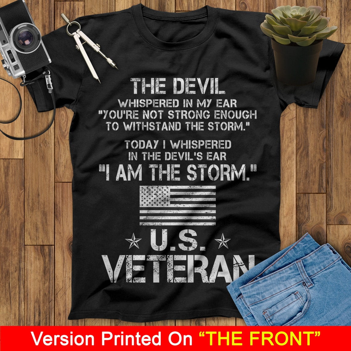 Today I Whispered In The Devil's Ear I Am The Storm US Veteran T-Shirts ...