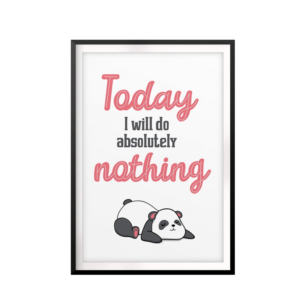 Today I will Do Absolutely Nothing 5 x 7 UNFRAMED Print Novelty Wall ...