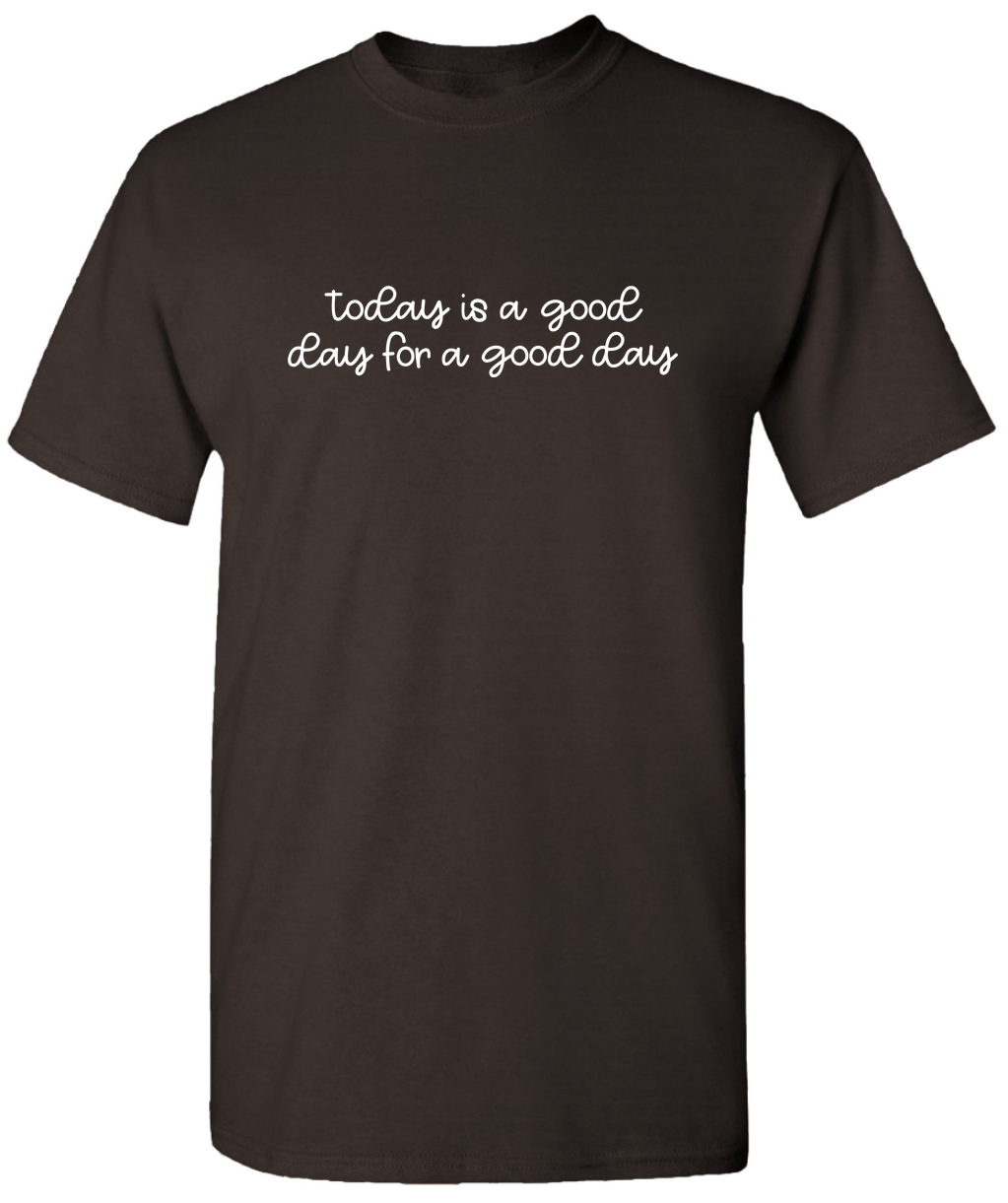 Today Is A Good Day For A Good Day - Fitness Shirt Fitness T-Shirt ...