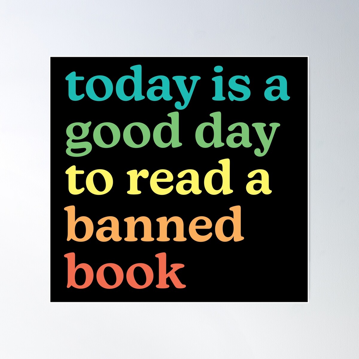 Today Is A Good Day To Read A Banned Book Poster Wall Art, Modern Wall ...