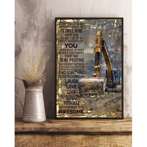 Today Is A Good Day With Excavator Poster Matte Wall Art Decor 24 x 36 ...