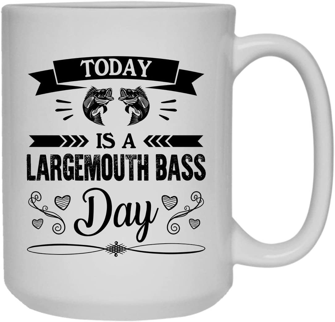 Today Is A Largemouth Bass Day Coffee Mug, Teacup, Green Tea Cup 15 oz ...