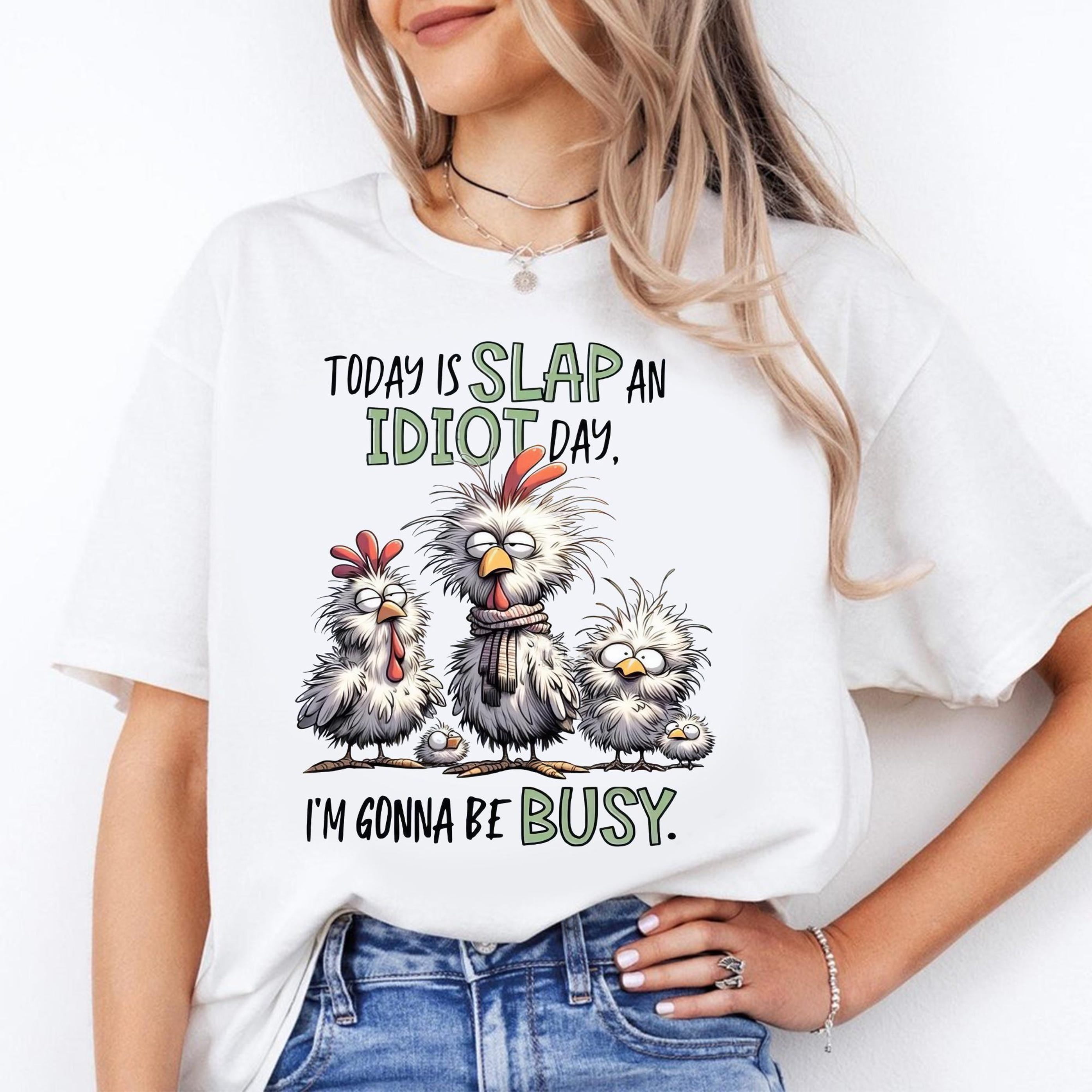 Today Is Slap An Idiot Day I'm Gonna Be Busy Shirt, Funny Quote Tee ...