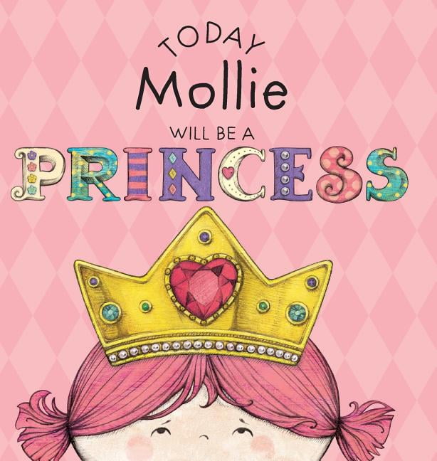 Today Mollie Will Be a Princess, (Hardcover) - Walmart.com