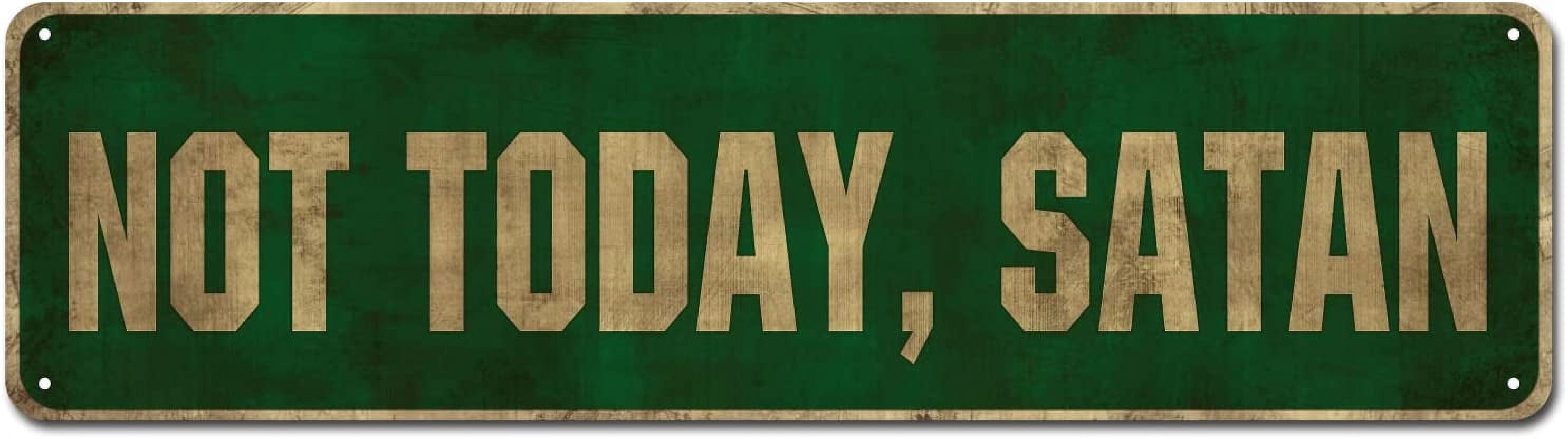 Not Today Satan- Vintage Metal Tin Sign Retro Garage Poster Bar Wall ...