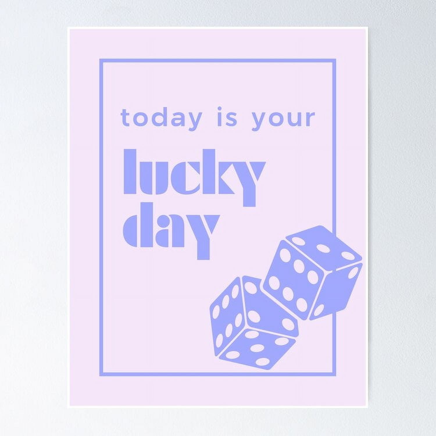 Today is your lucky day, Lucky, Luckiest Girl, Inspirational ...