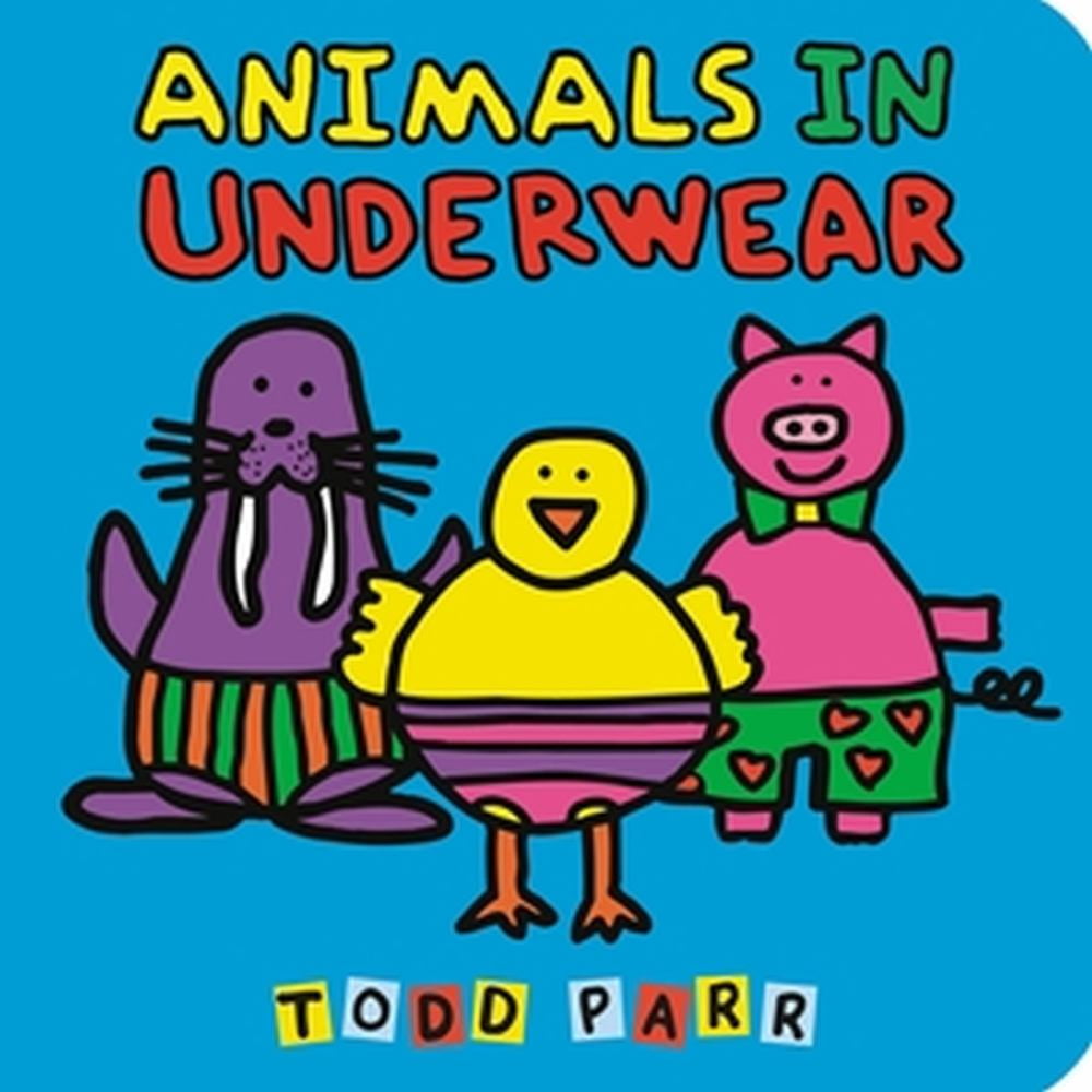 Todd Parr: Animals in Underwear (New edition) (Board Book) - Walmart.com
