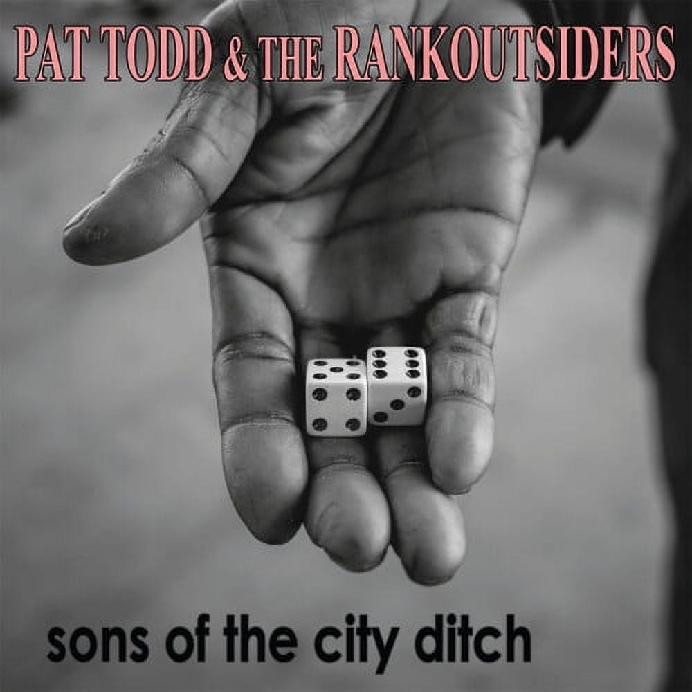 Todd,Pat & Rankoutsiders - Sons Of The City Ditch - Music & Performance ...