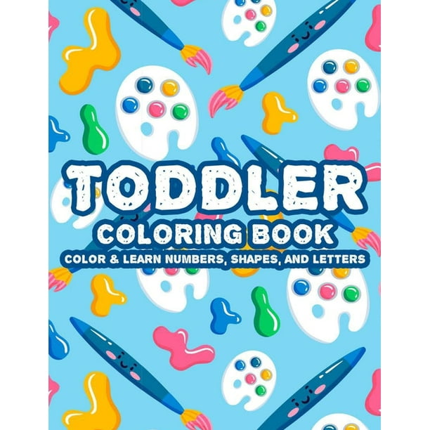 Toddler Coloring Book Color & Learn Numbers, Shapes And Letters ...