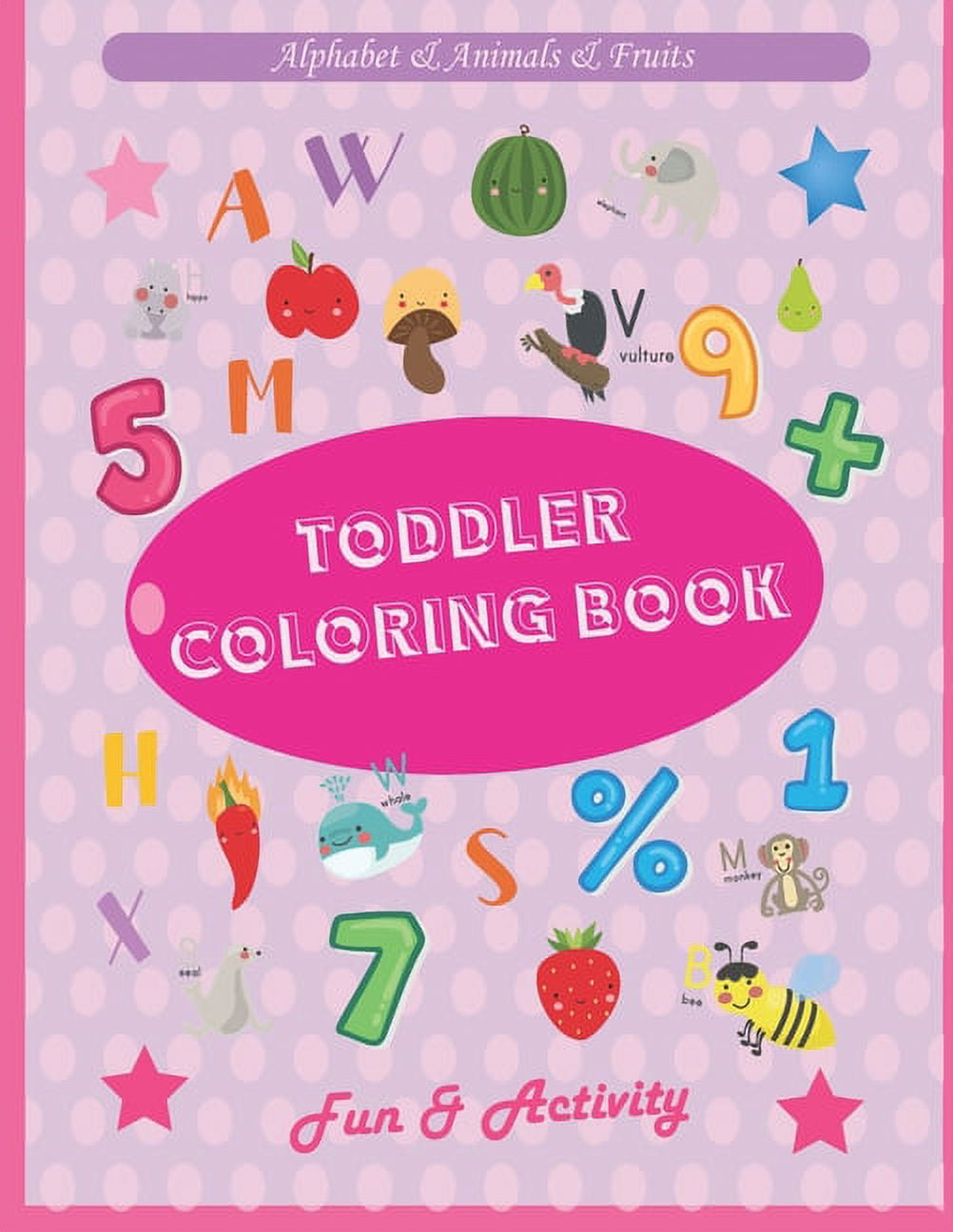 Toddler Coloring Book: fun with Alphabet, Animals, Fruits, Vegetables ...