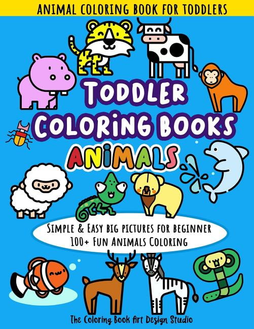 Toddler Coloring Books Animals: Animal Coloring Book for Toddlers ...