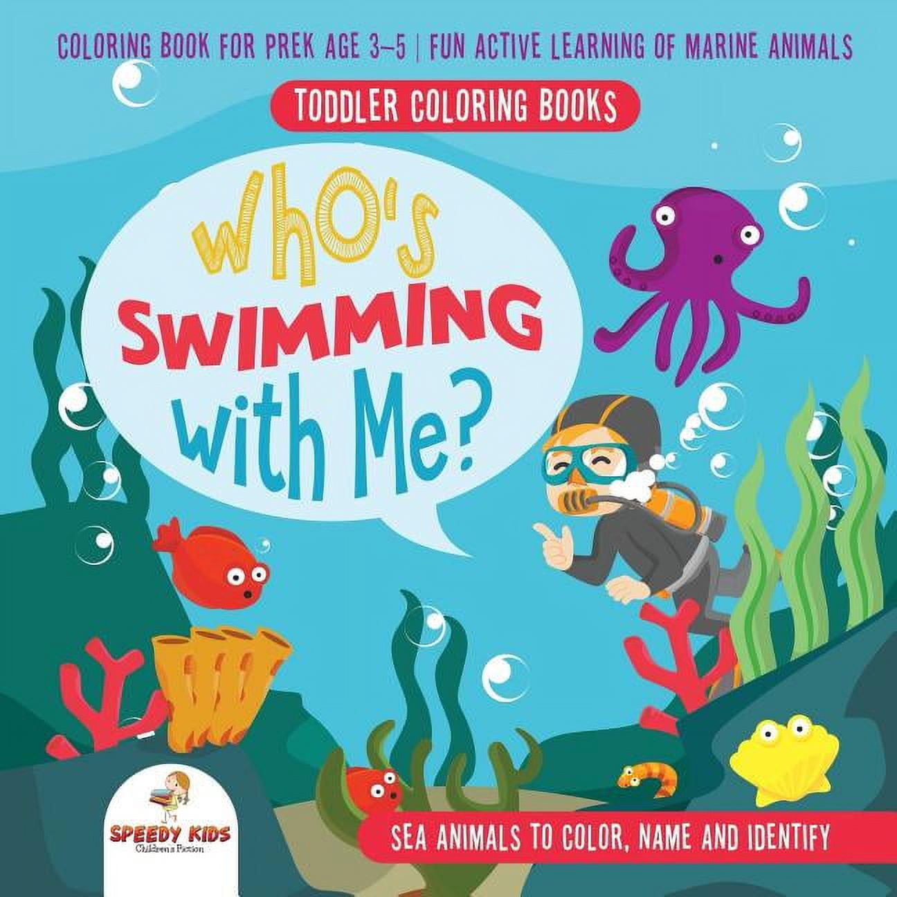 Toddler Coloring Books. Who's Swimming with Me? Sea Animals to Color ...