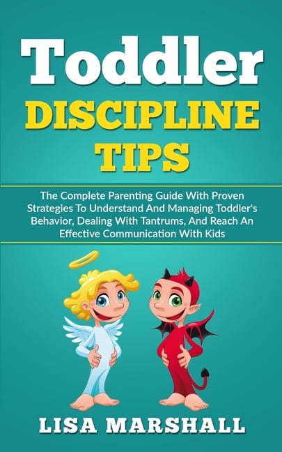 Toddler Discipline Tips: The Complete Parenting Guide With Proven ...