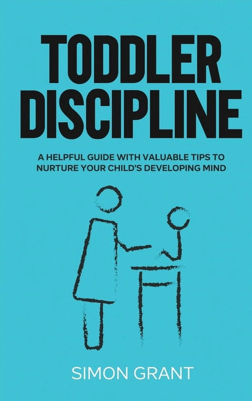 Toddler Discipline Toddler Discipline: A Helpful Guide With Valuable ...