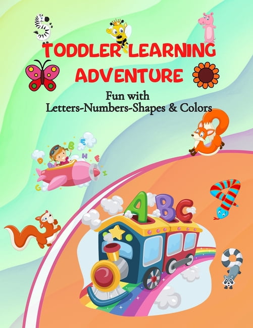 Toddler Learning Adventure: Fun with Letters-Numbers-Shapes & Colors ...
