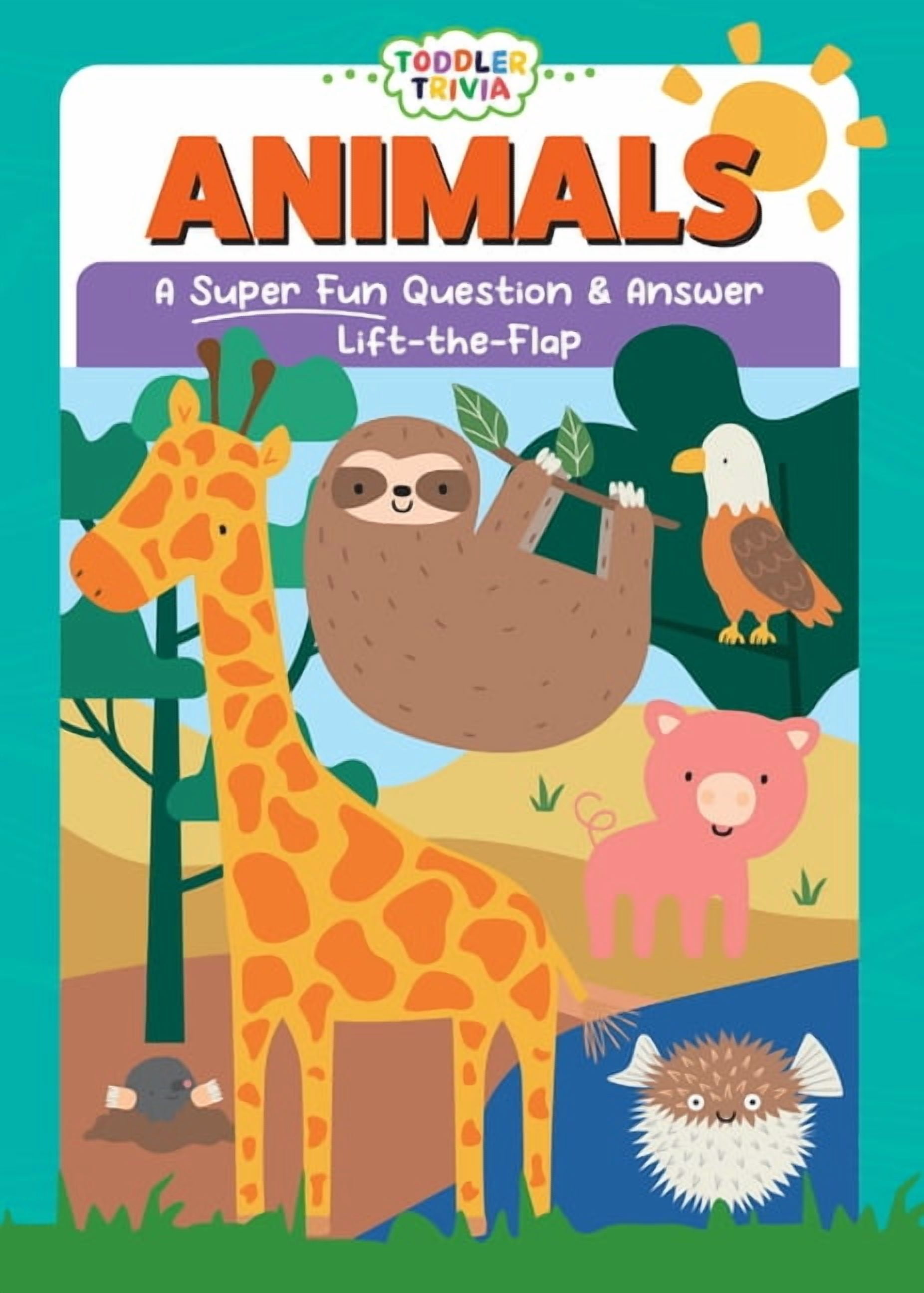 Toddler Trivia Animals: A Super Fun Question & Answer Lift-The-Flap ...