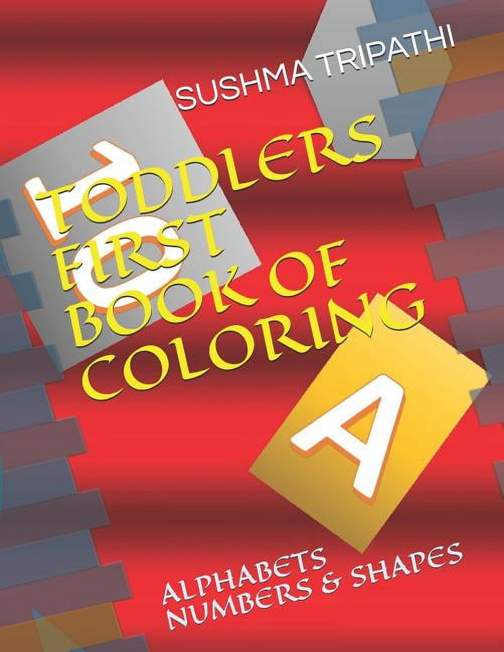 Toddlers First Book of Coloring: Alphabets Numbers & Shapes - Walmart.com